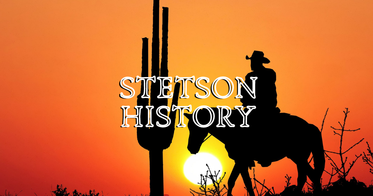 『STETSON』の歴史を駆け足で振り返ろう - 1‐style-magazine